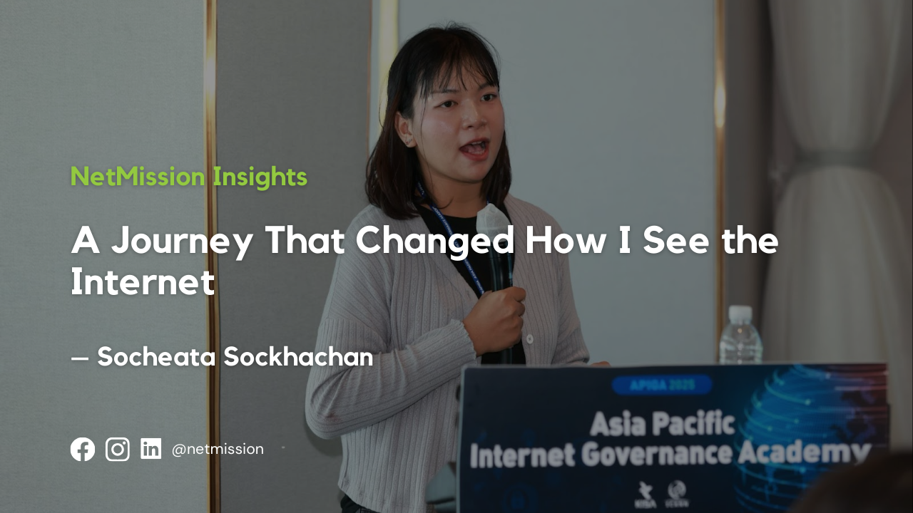 A Journey That Changed How I See the Internet – Socheata Sokhachan ...